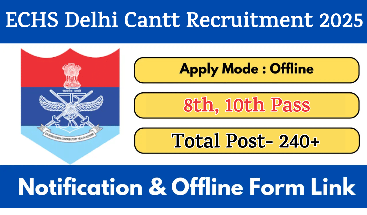 ECHS Delhi Cantt Recruitment 2025 » 240 Group C Posts | Notification ...