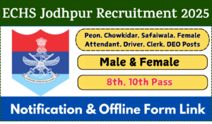 ECHS Jodhpur Recruitment 2025 » Peon, Chowkidar, Safaiwala, Female Attendant, Driver, Clerk, DEO ...