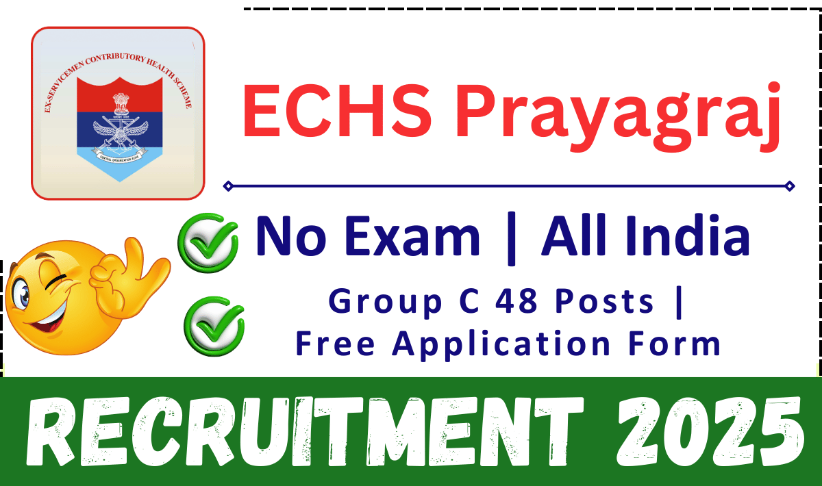 ECHS Prayagraj Recruitment 2025 » Notification For Group C 48 Posts ...