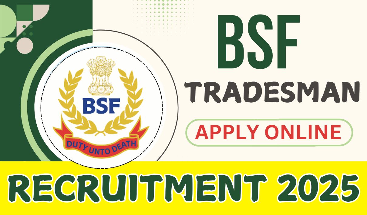BSF Tradesman Recruitment 2025 » Notification Out For 2800+ Posts ...